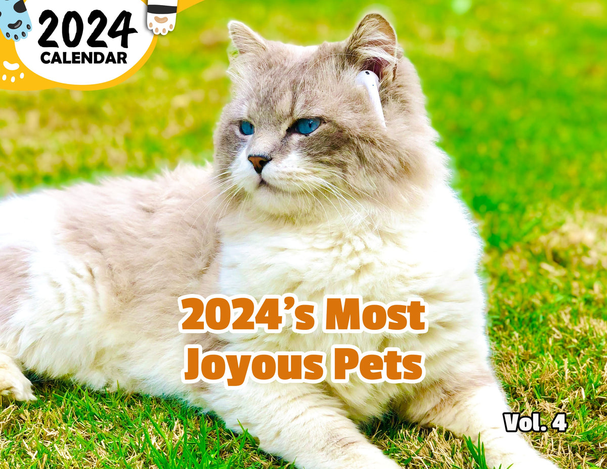 2024's Most Joyous Pets Volume Four: 2024 Wall Calendar (Published) – Praise My Pet!