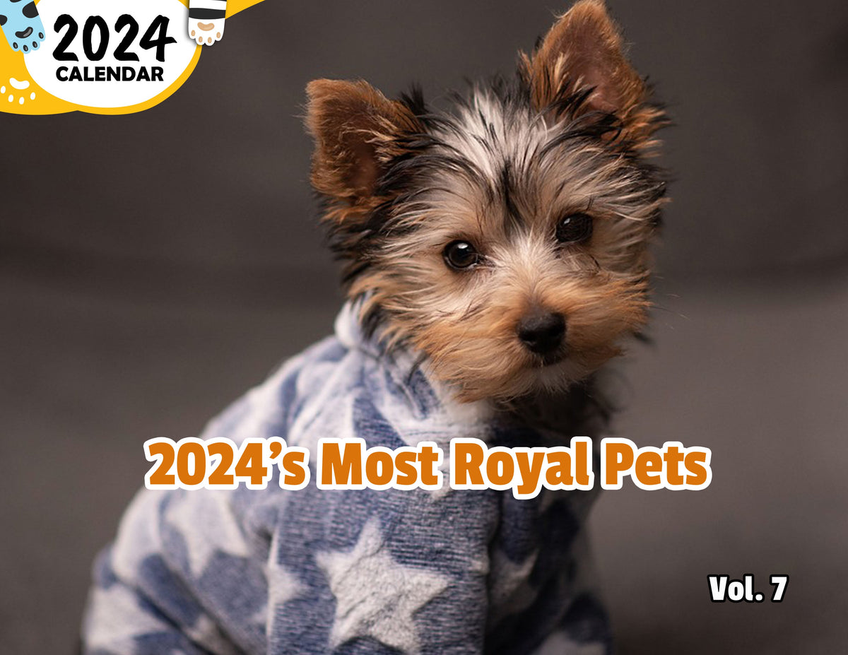 2024's Most Royal Pets Volume Seven: 2024 Wall Calendar (Published) – Praise My Pet!