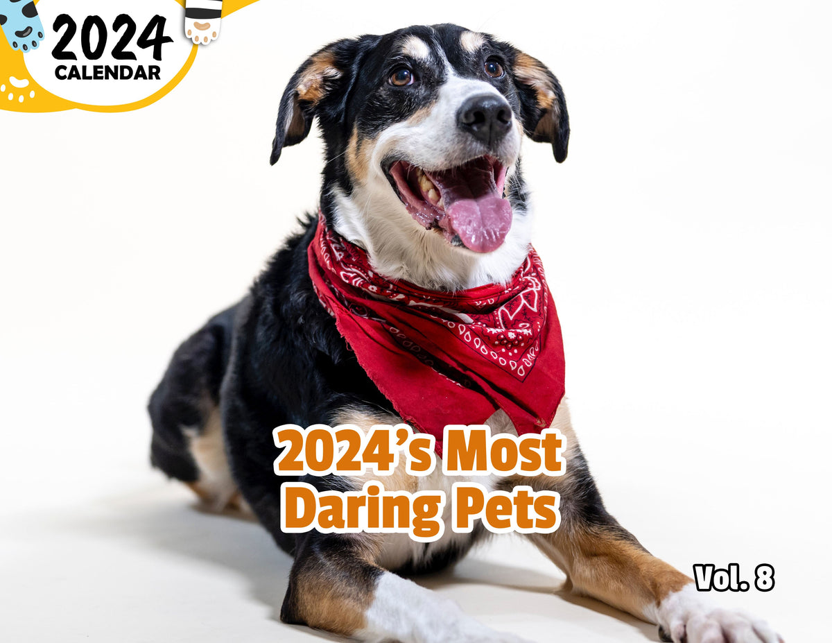 2024's Most Daring Pets Volume Eight: 2024 Wall Calendar (Published ...
