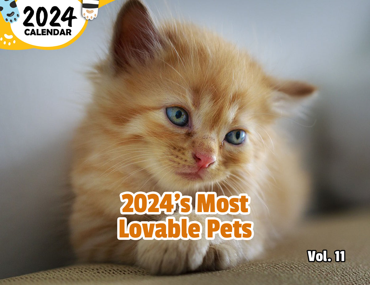 2024's Most Lovable Pets Volume Eleven: 2024 Wall Calendar (Published ...