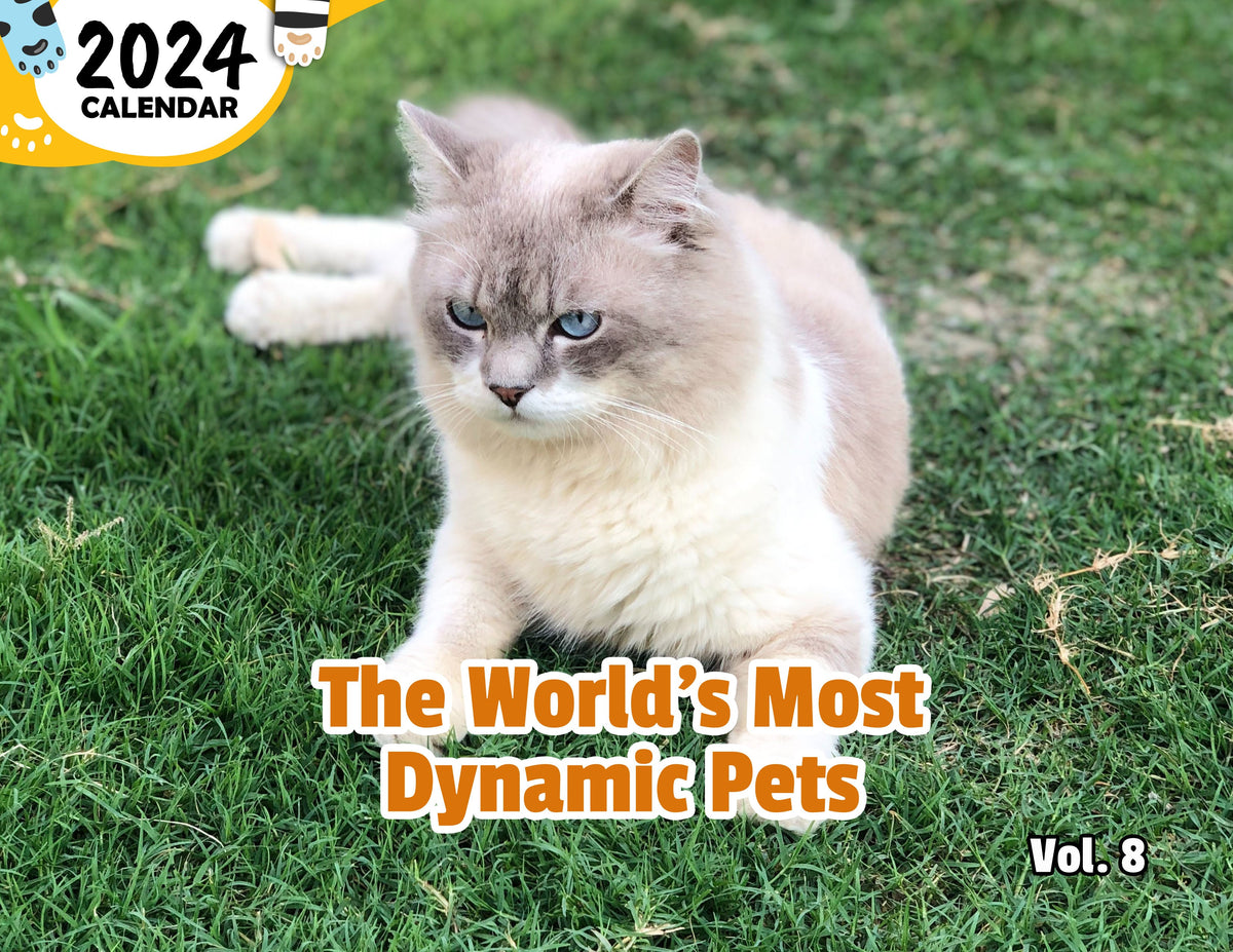 The World's Most Dynamic Pets Volume Eight: 2024 Wall Calendar (Publis ...