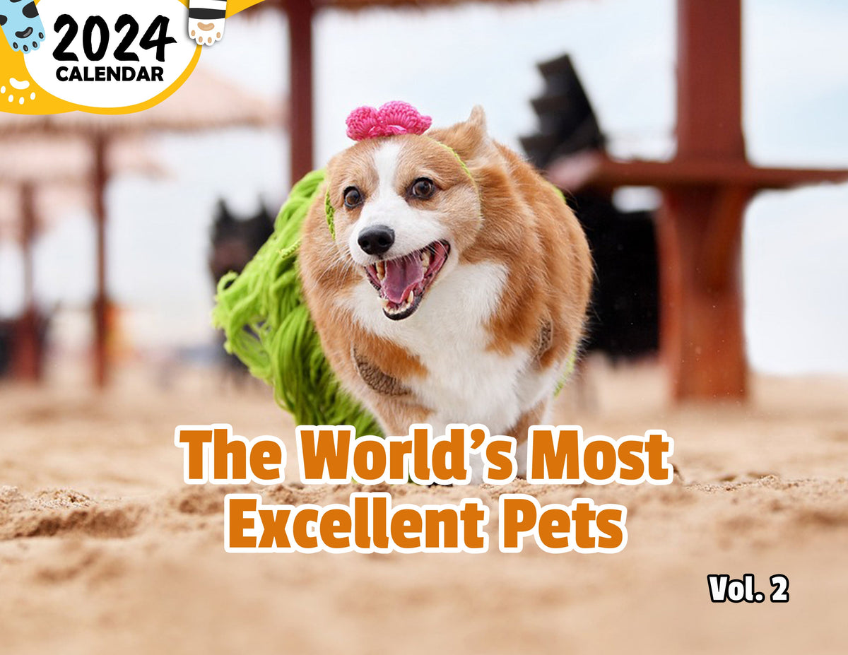 The World's Most Excellent Pets Volume Two: 2024 Wall Calendar (Publis ...