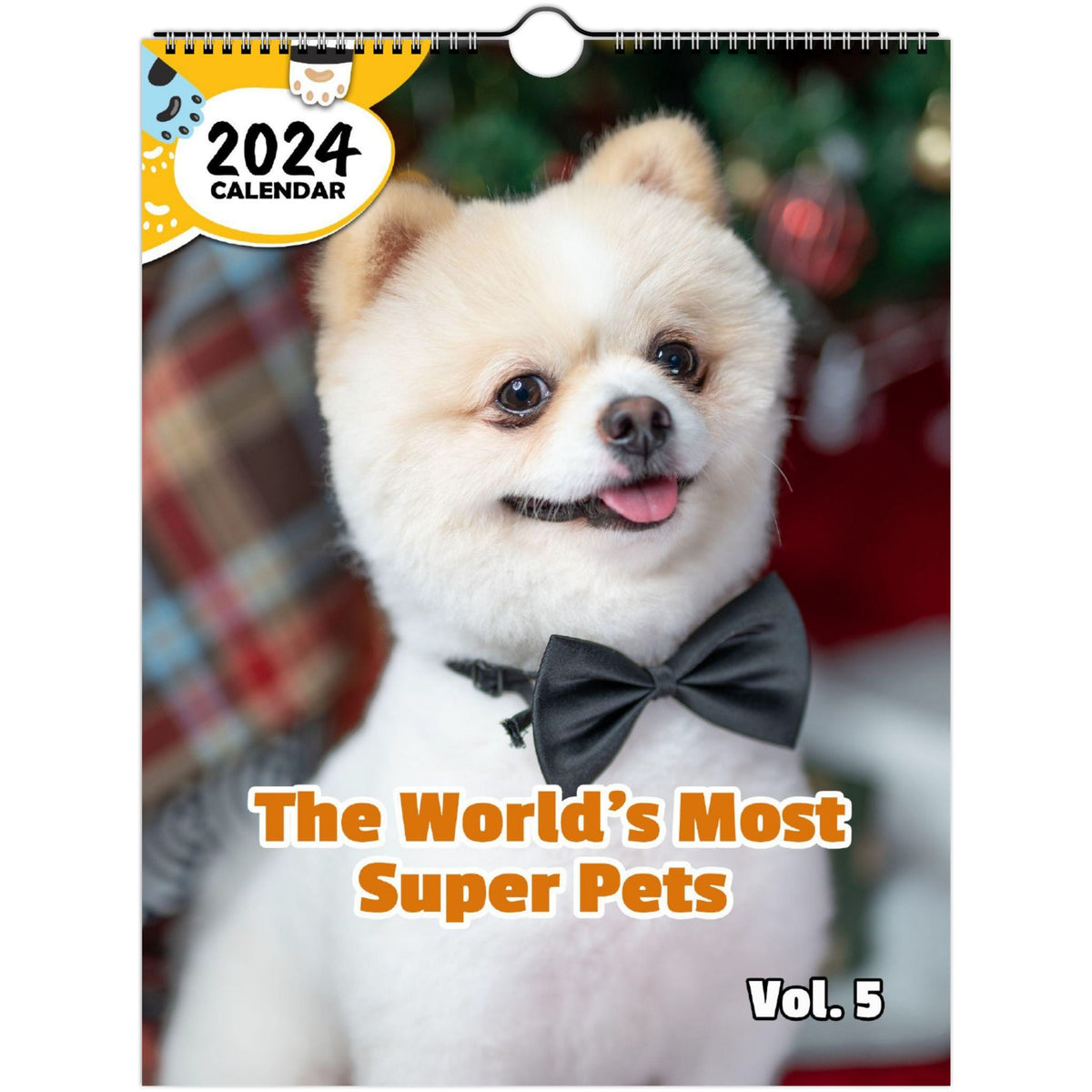 The World's Most Super Pets Volume Five: 2024 Wall Calendar (Published ...