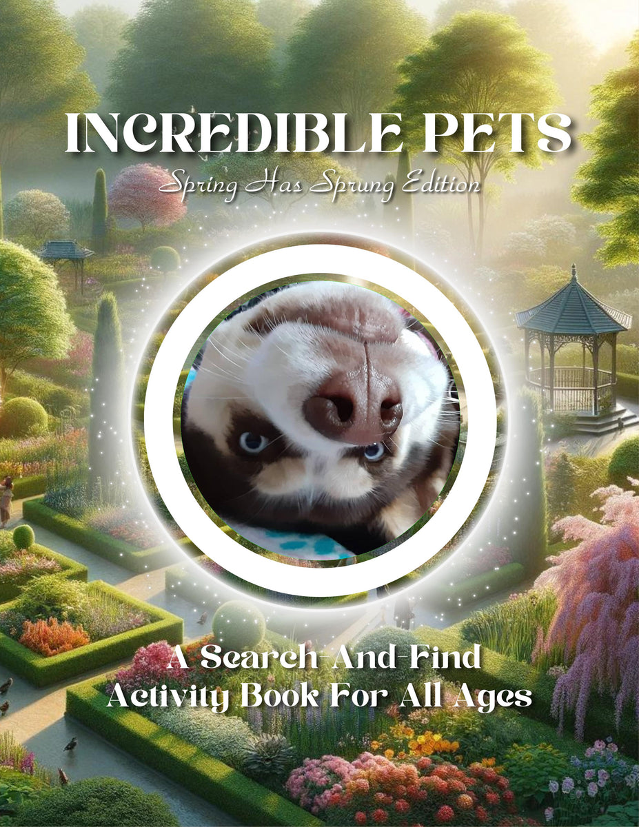 Incredible Pets: Spring Has Sprung! (A Search-And-Find Activity Book F ...